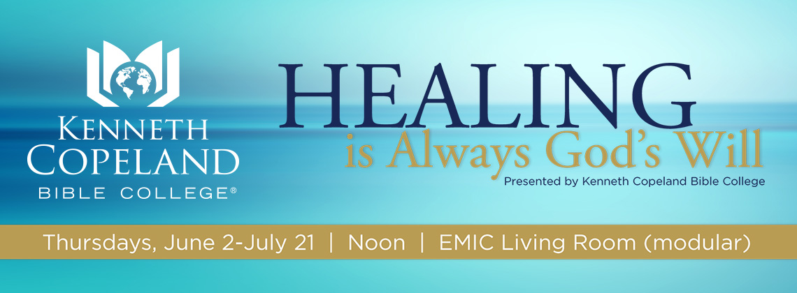 Healing Is Always God's Will - Kenneth Copeland Bible College